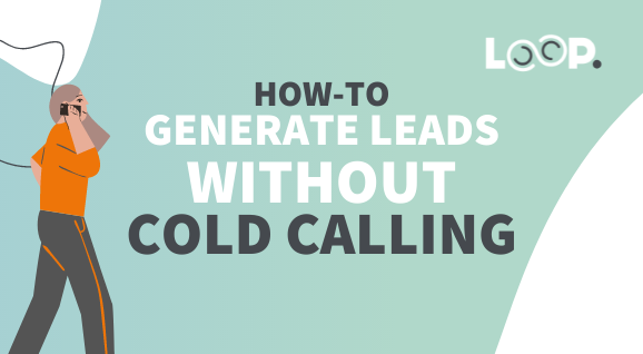 Generate Leads Without Cold Calling | Inbound Marketing Tips