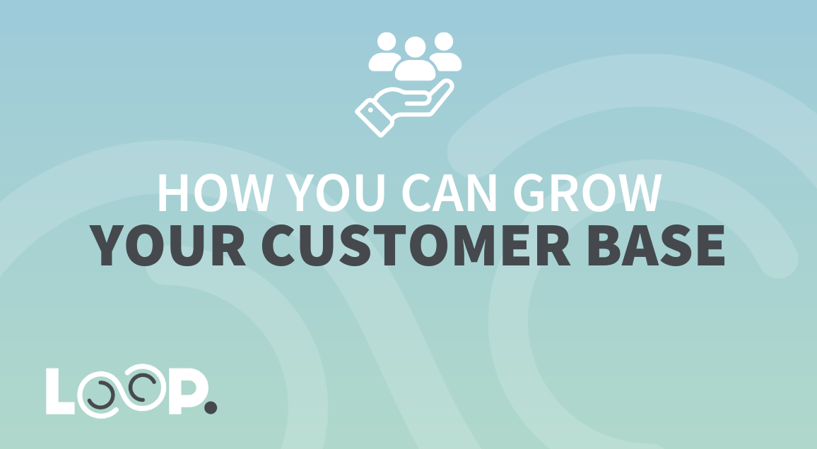 How to Grow Your Customer Base | Digital Marketing