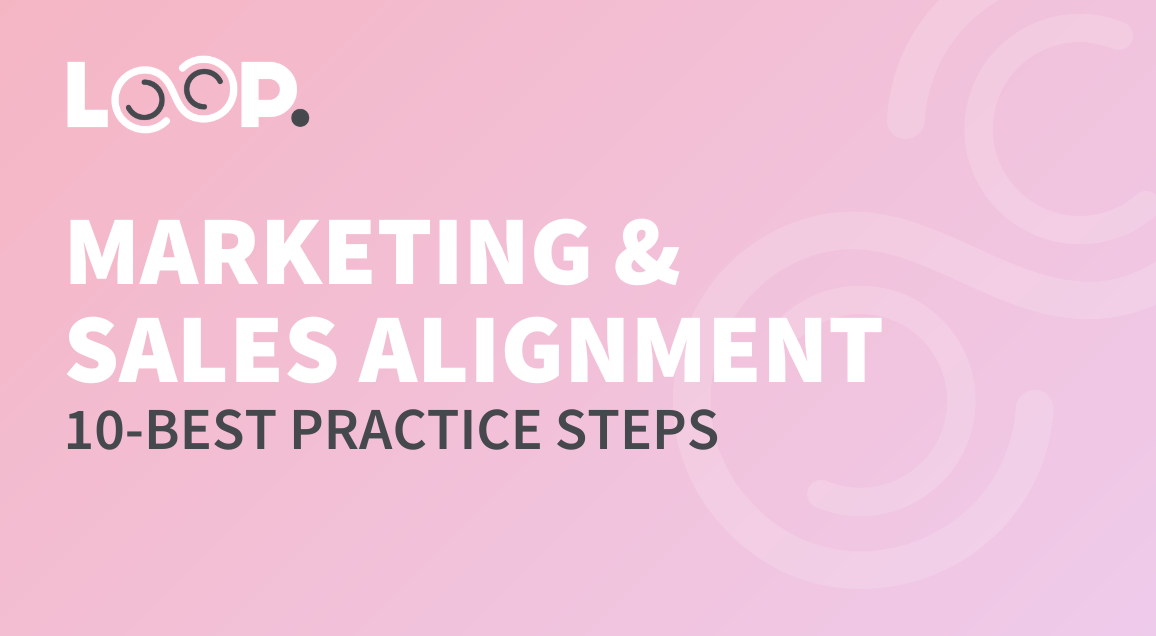 10 Steps to Achieving Marketing and Sales Alignment