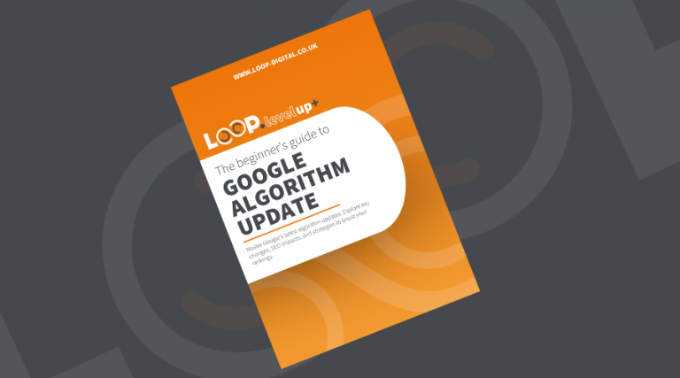 Beginner's Guide to Google Algorithm Updates | Loop Digital